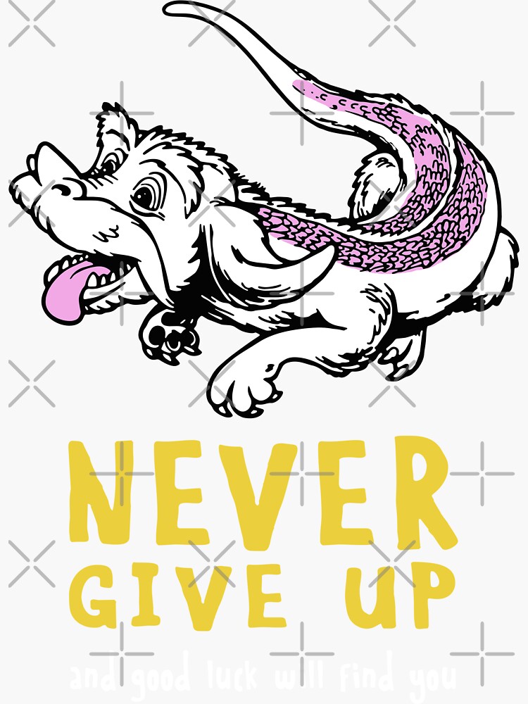 "Never Give Up - NeverEnding Design Story - And Good Luck Will Find You ...