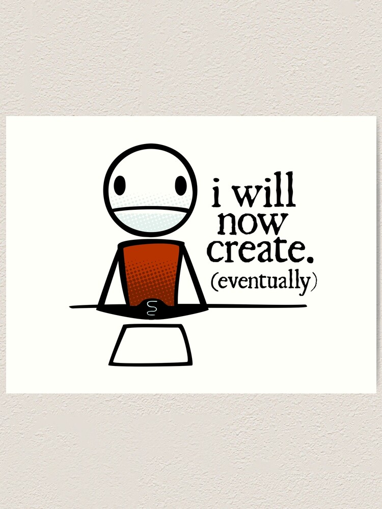 "TheMeatly - "I Will Now Create"" Art Print by theMeatly | Redbubble