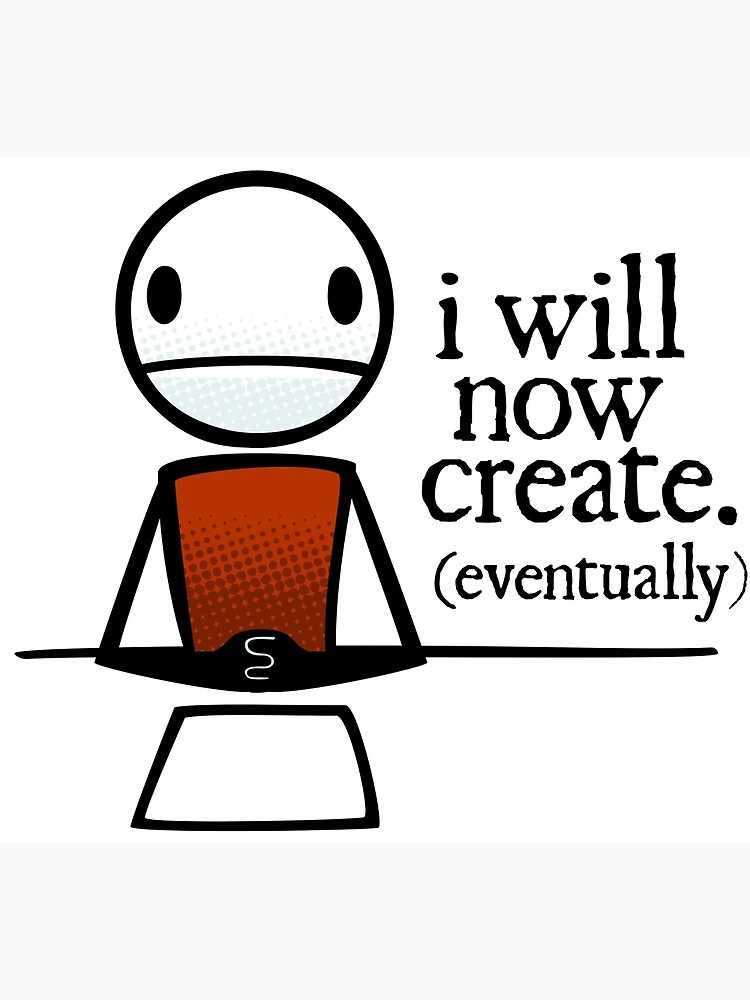 "TheMeatly - "I Will Now Create"" Poster for Sale by theMeatly | Redbubble