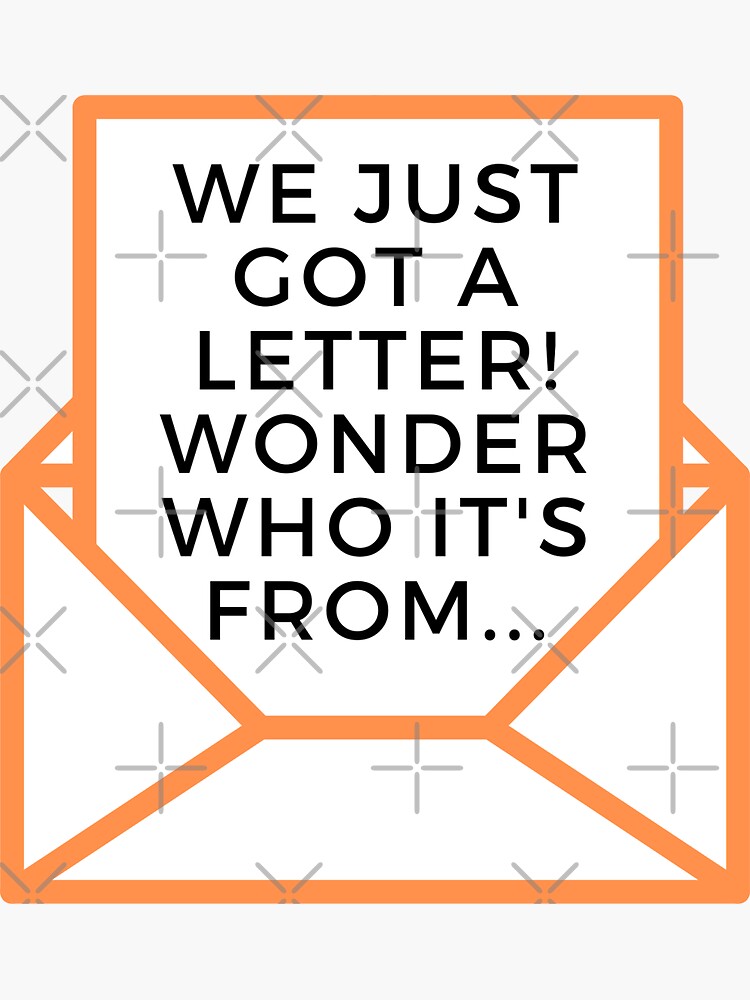 "We Just Got A Letter" Sticker for Sale by Davestre | Redbubble