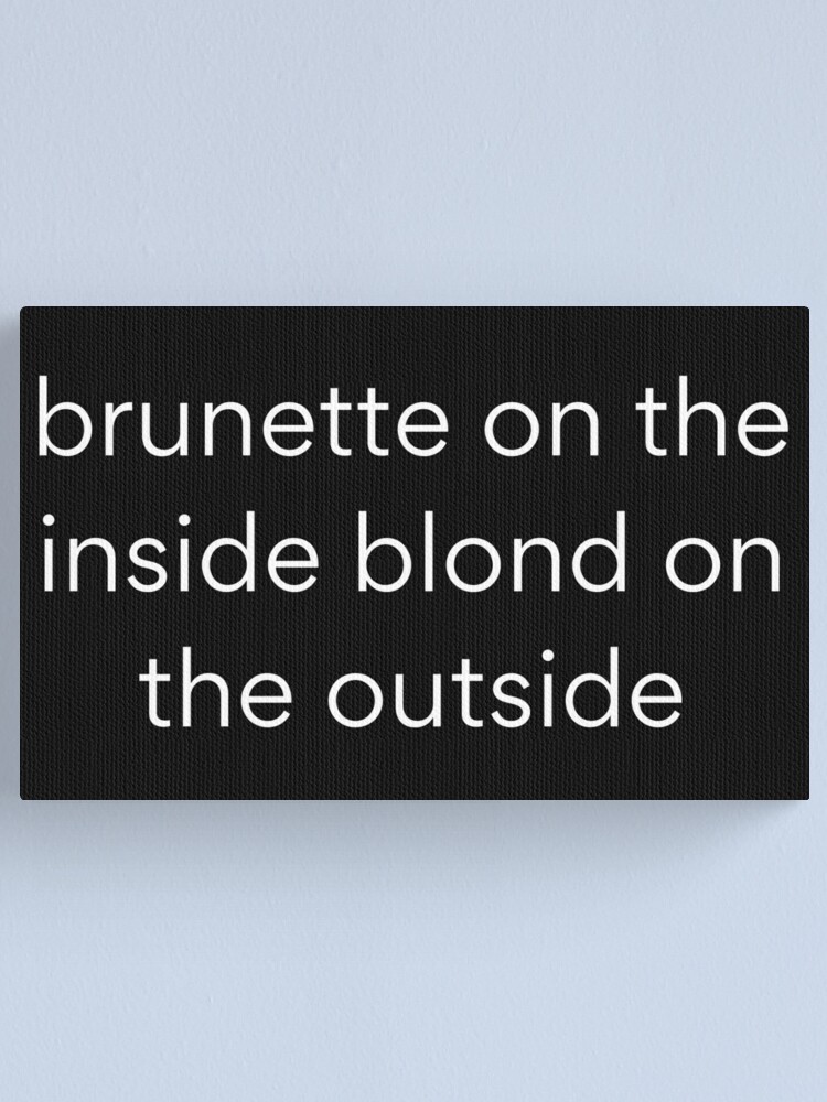 Lienzo for Sale con la obra «morena por dentro rubia por fuera, morena ...