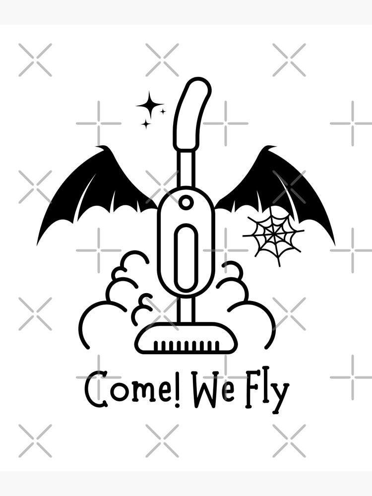 "Come We Fly Women Hocus Pocus Witch Vacuum White Tee" Poster for Sale ...