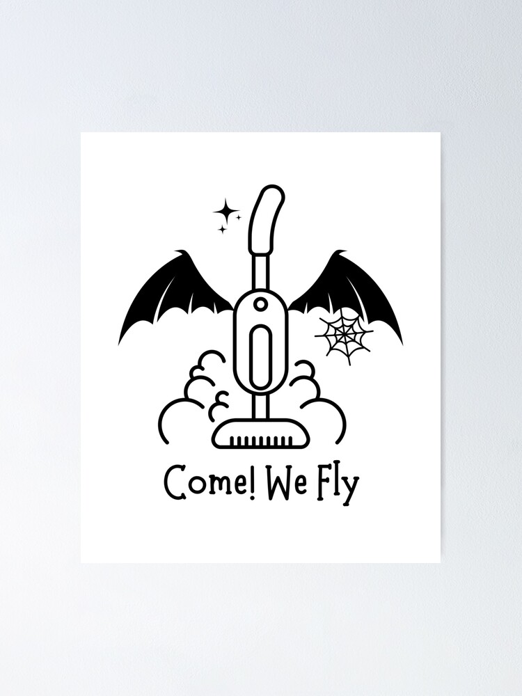 "Come We Fly Women Hocus Pocus Witch Vacuum White Tee" Poster for Sale ...