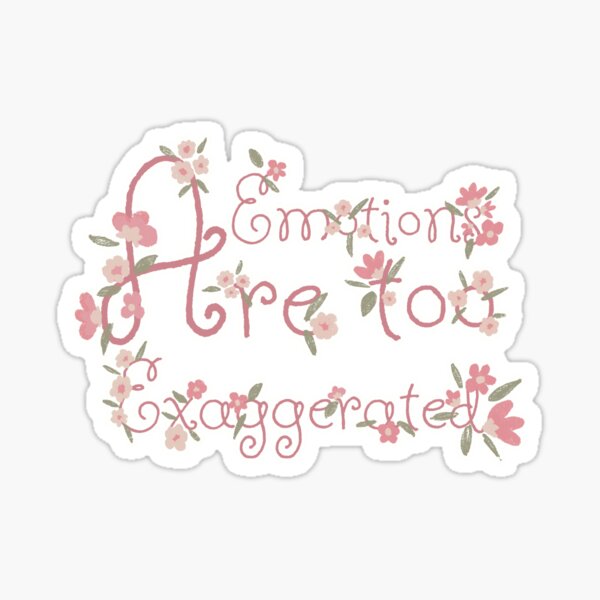 "Emotions are exaggerated " Sticker for Sale by RichgeraldArt | Redbubble