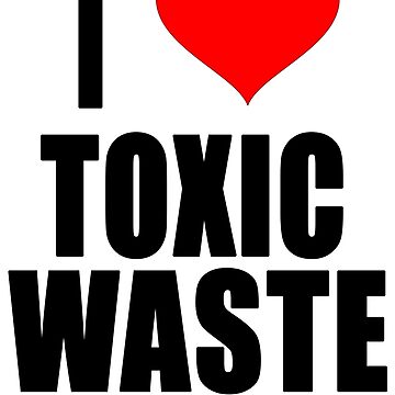 "Real Genius - I Love Toxic Waste" Relaxed Fit T-Shirt for Sale by ...