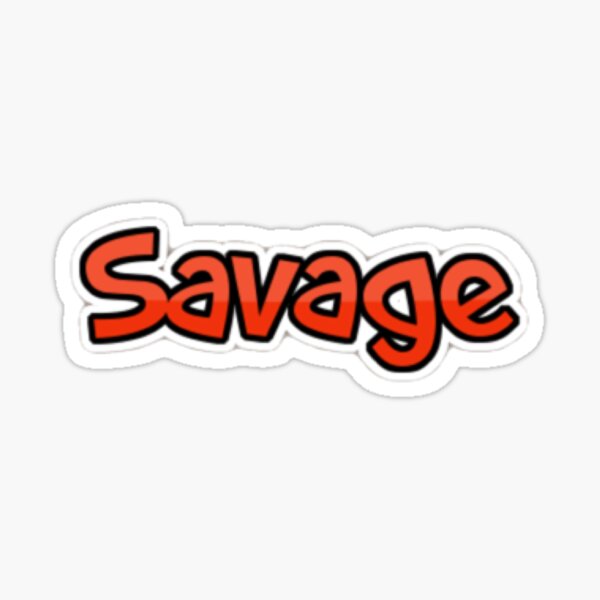 "Savage" Sticker by Wallfower | Redbubble