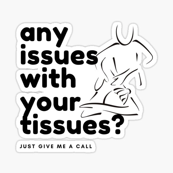 "any issues with your tissues? Just give me a call" Sticker for Sale by ...