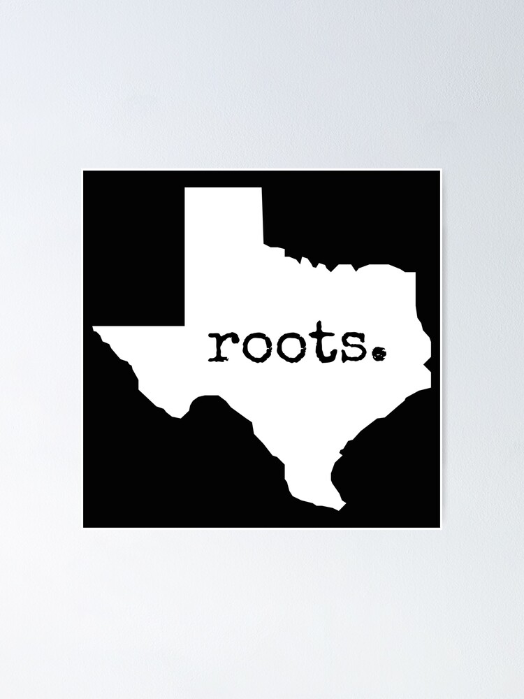 "Texas Roots" Poster for Sale by dmbdana | Redbubble