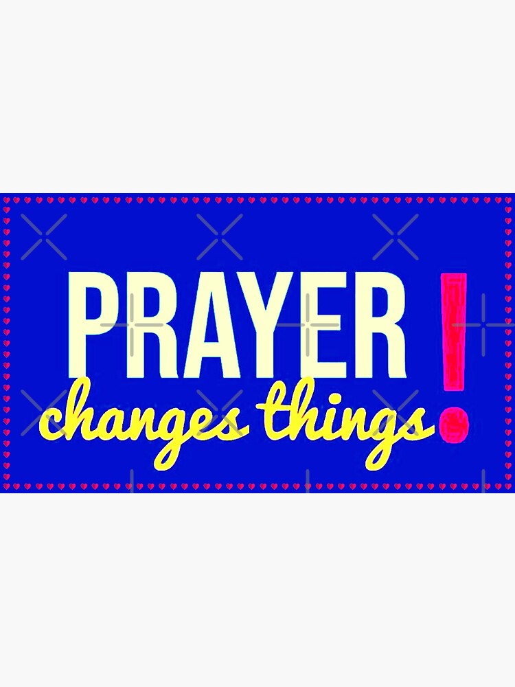 "Prayer changes everything" Sticker for Sale by Comzah-fx | Redbubble