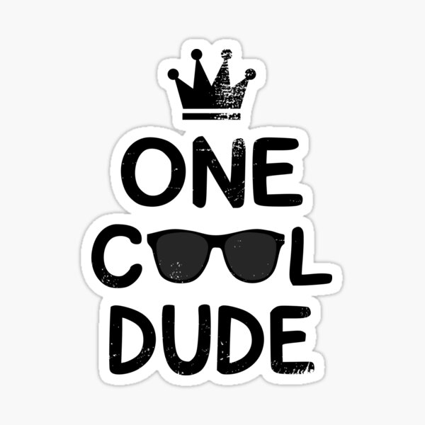 "One Cool Dude" Sticker for Sale by Bodyguard69 | Redbubble