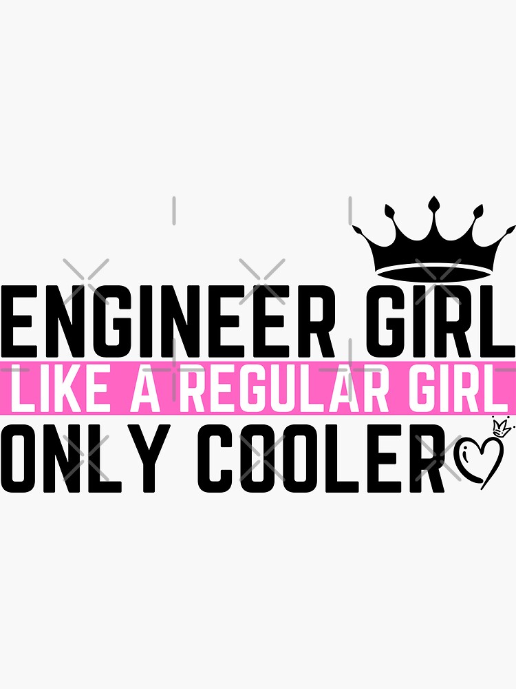 "Engineer Girl Like A Regular Girl" Sticker for Sale by infazbdeen ...