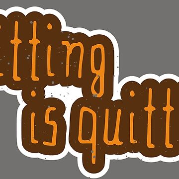 "Spitting is quitting" Sticker for Sale by ScottyWalters | Redbubble