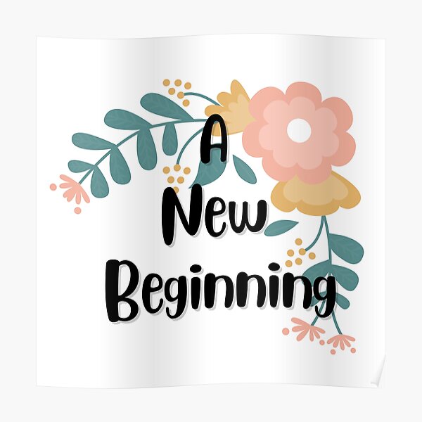 "A New Beginning Sticker" Poster for Sale by BLSDesignStudio | Redbubble