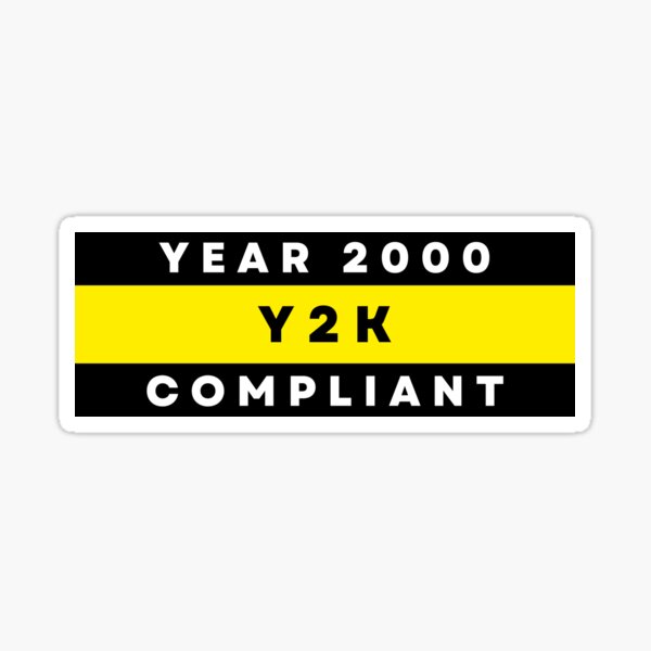 "Year 2000 Y2K Compliant" Sticker for Sale by lemonpoundcake | Redbubble