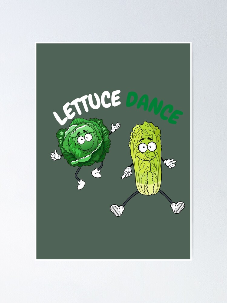 "Lettuce Dance" Poster for Sale by Shirts-Stickers | Redbubble