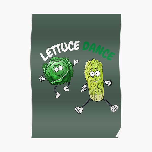 "Lettuce Dance" Poster for Sale by Shirts-Stickers | Redbubble