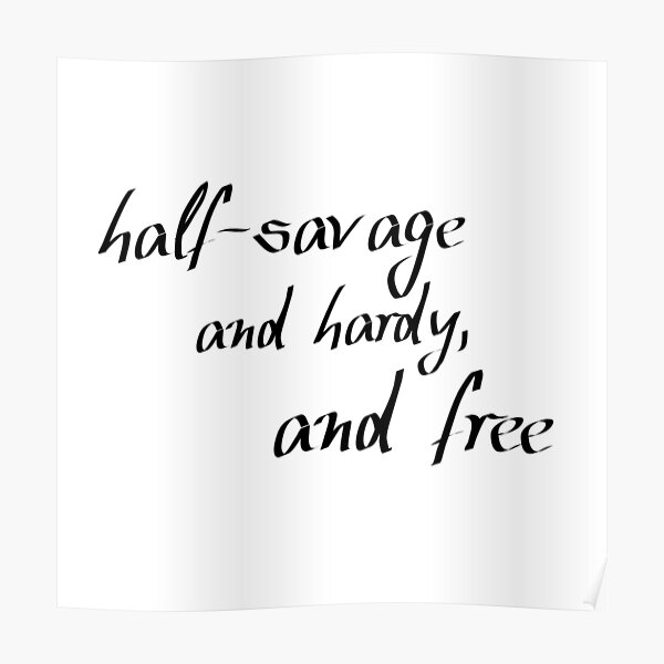 "Half Savage Hardy and Free Emily Bronte Quote " Poster for Sale by ...