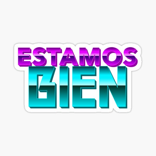 "Estamos Bien" Sticker for Sale by Delariva305 | Redbubble