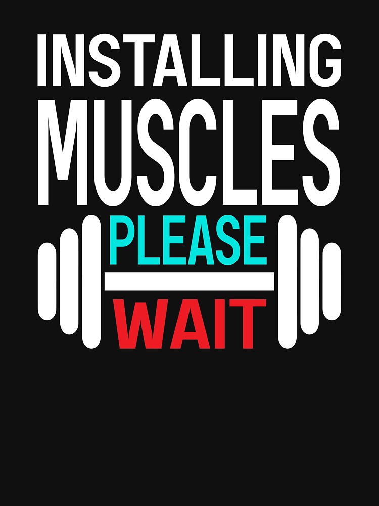"installing muscles please wait" T-shirt for Sale by skouma | Redbubble ...