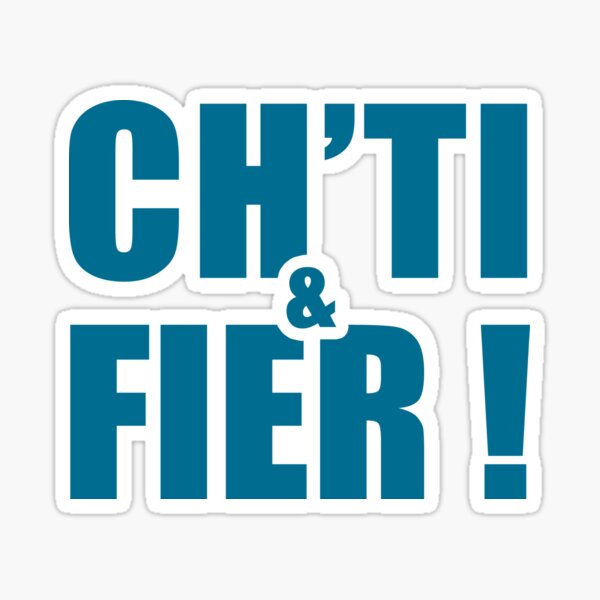 Sticker « Ch'ti & fier ! », par humour-chti | Redbubble