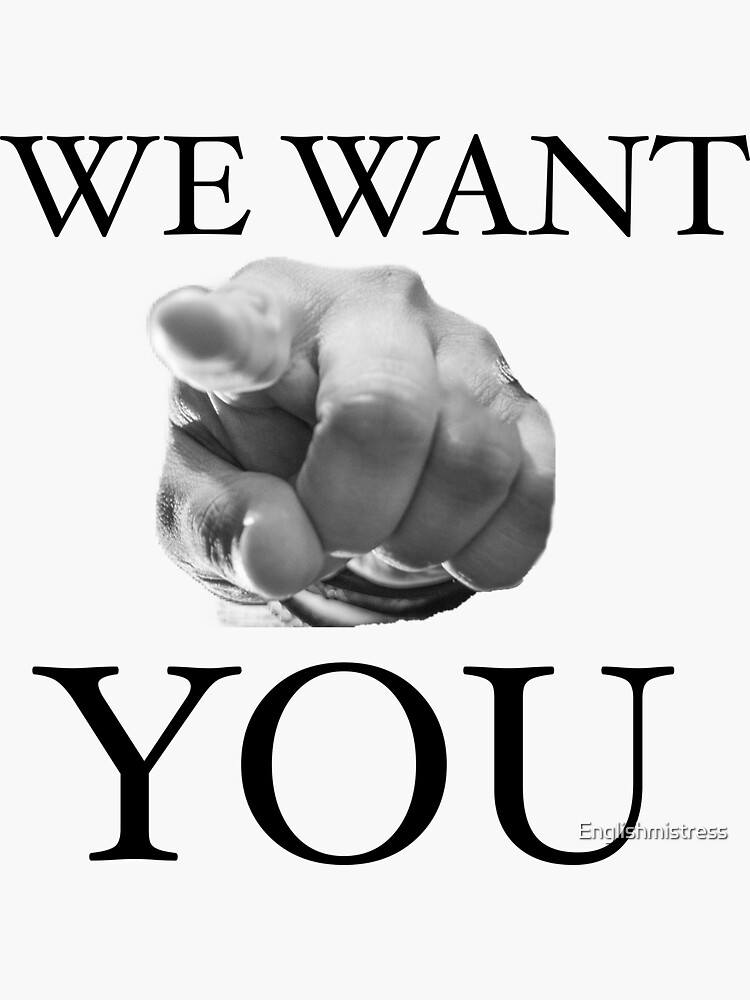 "We Want You Slogan " Sticker for Sale by Englishmistress | Redbubble