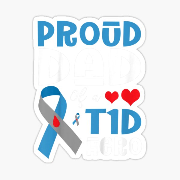 "Proud Dad Of A T1D Hero Type 1 Diabetes Awareness Month" Sticker by ...