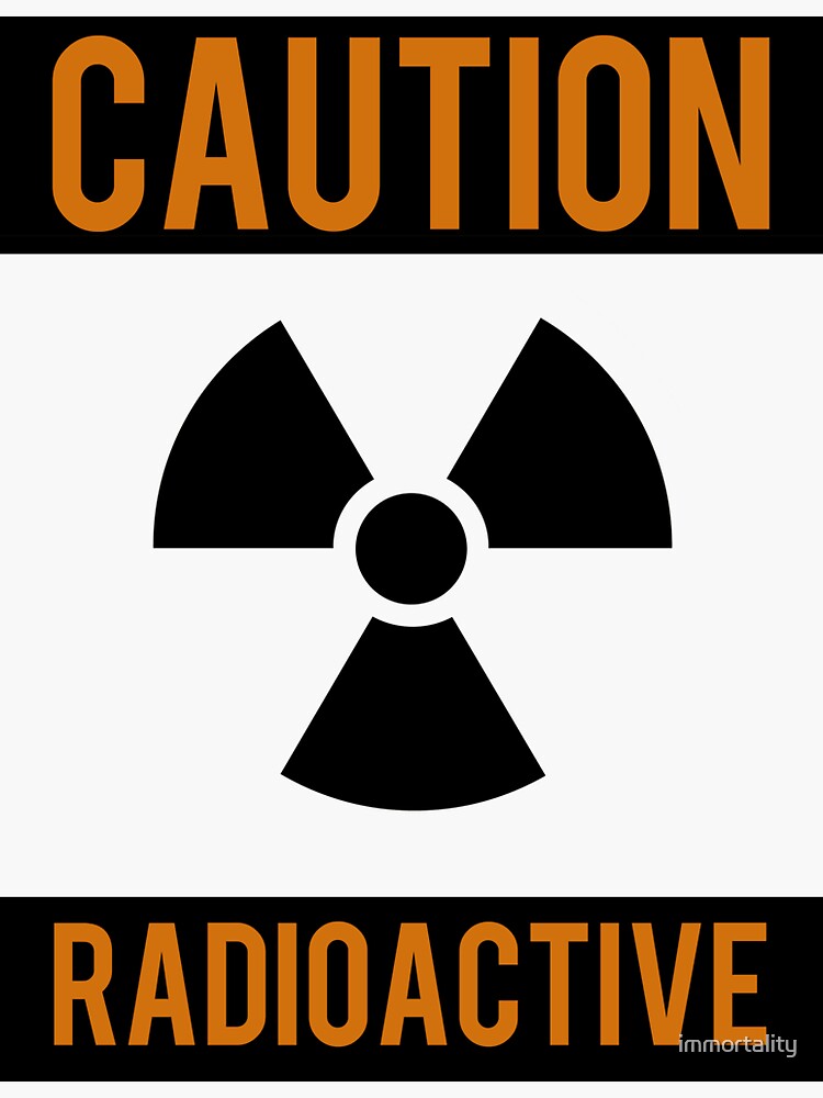 "Radioactive" Sticker by immortality | Redbubble