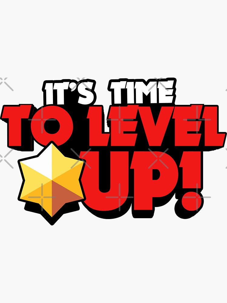 "It's time to level up - Brawl Stars" Sticker for Sale by Store ...