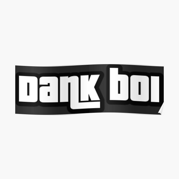 "hood font: Dank boi" Poster for Sale by FristiLoverke13 | Redbubble
