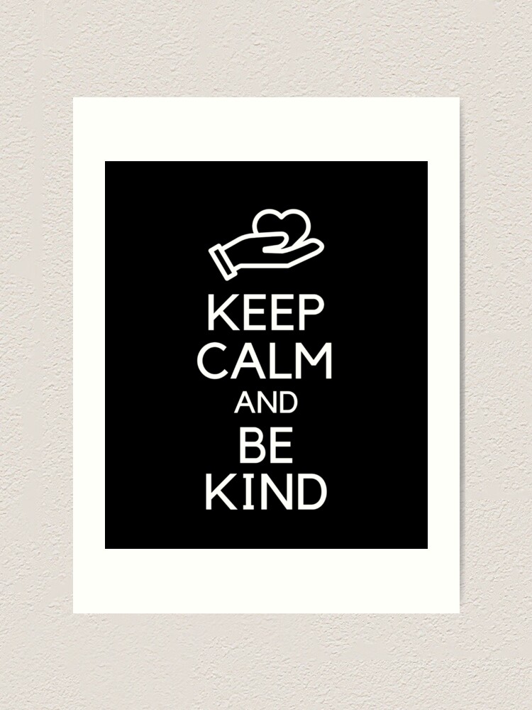 "Keep Calm and Be Kind Motivational Quote Design for Love, Kindness ...