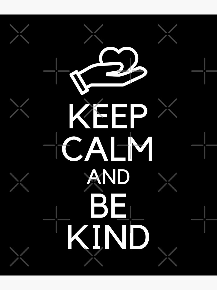 "Keep Calm and Be Kind Motivational Quote Design for Love, Kindness ...