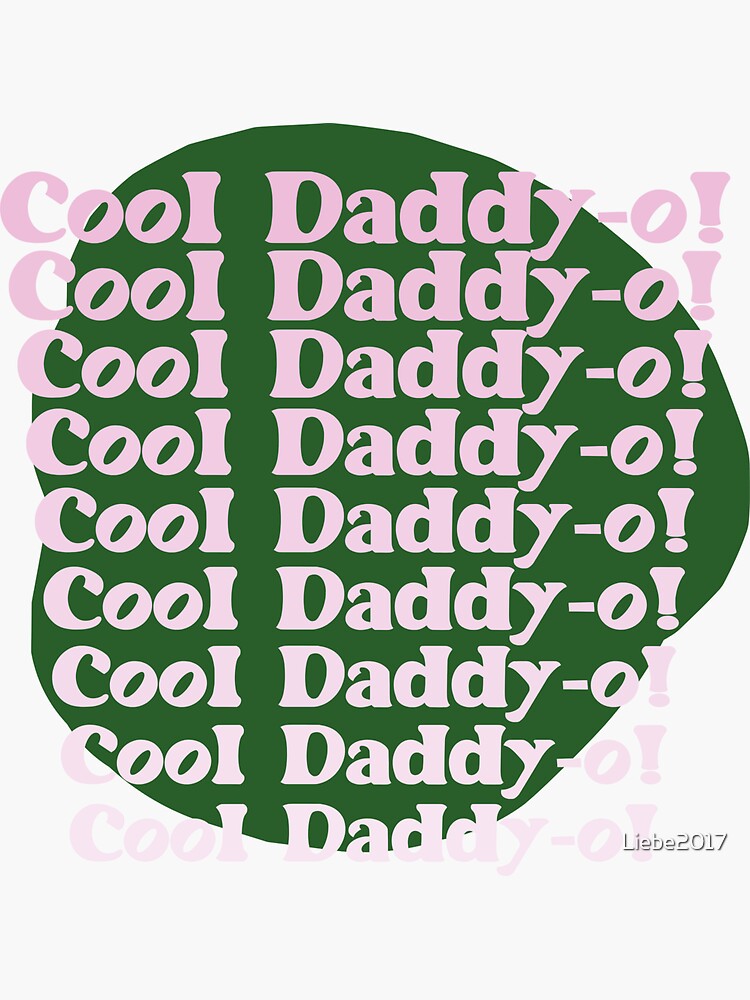 "Cool Daddy-o!" Sticker for Sale by Liebe2017 | Redbubble