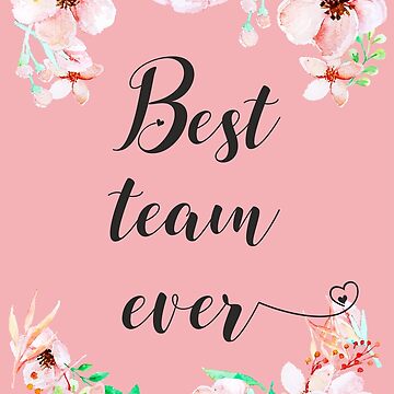 "Best Team Ever / Team Quote / Office Quotes / Office Wall Art / Team ...