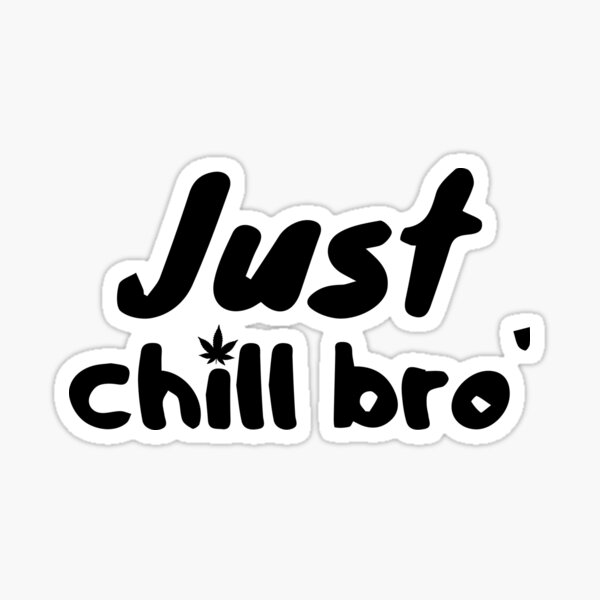 "Just stay cool - chill bro - cool life" Sticker for Sale by ...