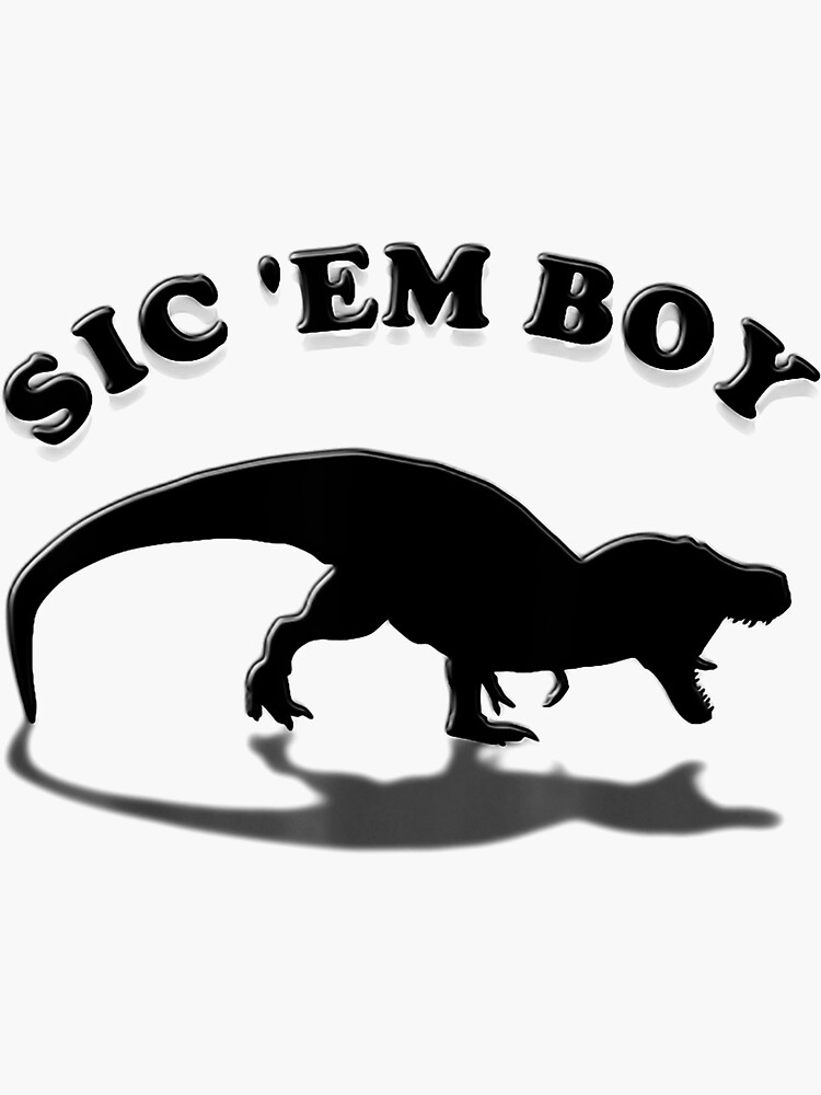 "Funny T-Rex Dinosaur Sic Em Boy Awesome Cartoon Tee" Sticker for Sale ...