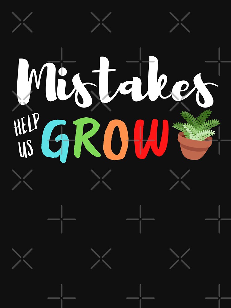 "Mistakes Help Us Grow Teacher Student Motivational" T-shirt for Sale ...
