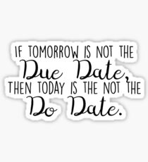 Due Date Stickers | Redbubble