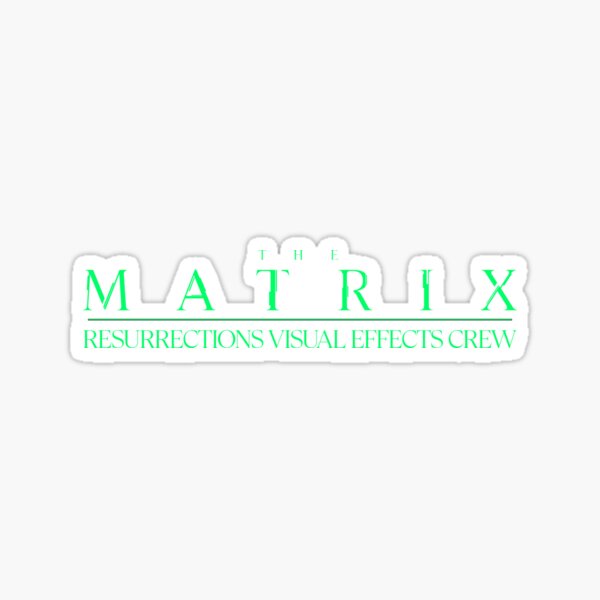 "The Matrix Resurrections VFX Crew" Sticker for Sale by arcanafoundry ...