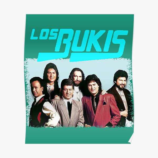 "Los Bukis Artwork " Poster for Sale by Unhloivfdrer | Redbubble