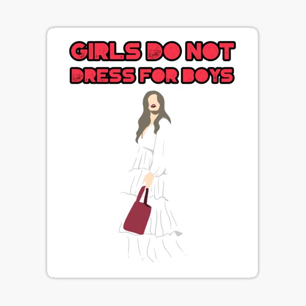 "Girls do not dress for boys" Sticker for Sale by Mechanical-Artt ...