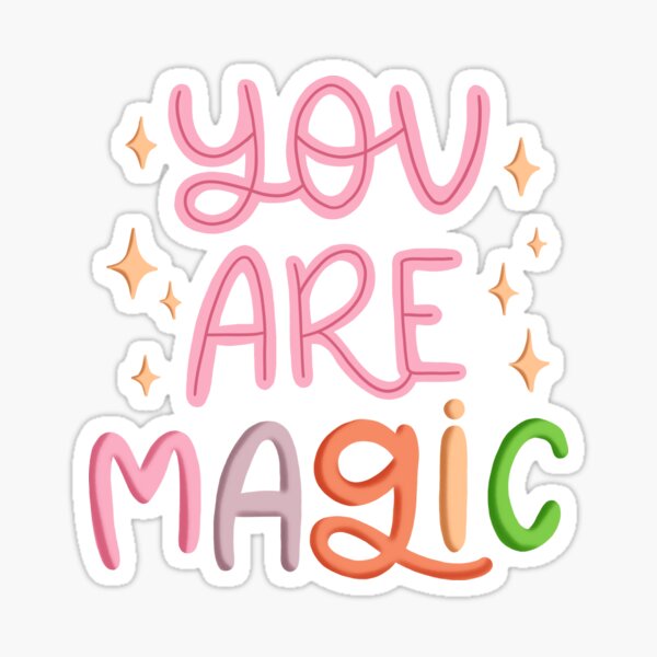 "You Are Magic" Sticker for Sale by ilustraliza | Redbubble