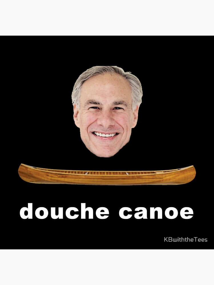 "Greg Abbott: Douche Canoe" Sticker for Sale by KBwiththeTees | Redbubble