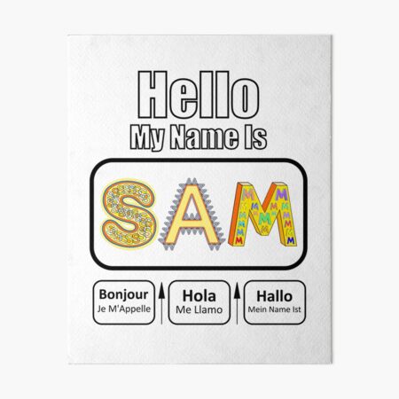 "Hello My Name Is Sam Nametag On Light" Art Board Print for Sale by ...