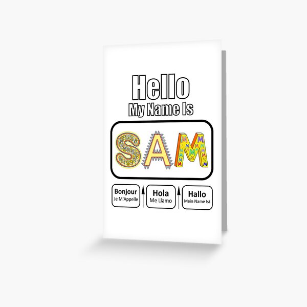 "Hello My Name Is Sam Nametag On Light" Greeting Card for Sale by ...
