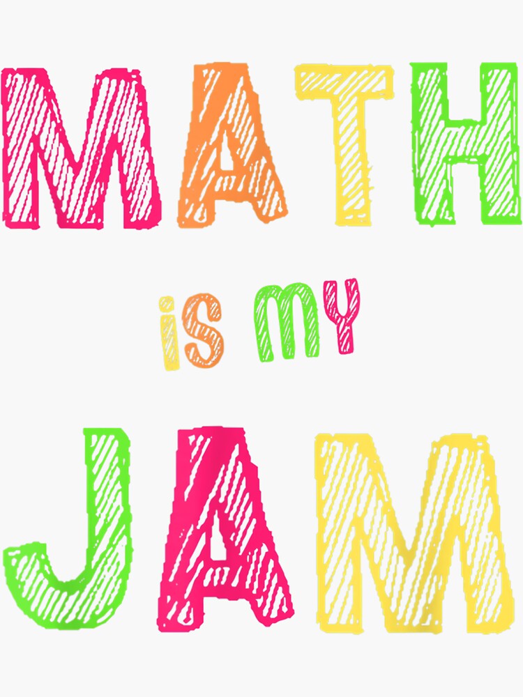 "Math is My Jam Funny Math is My Jam Teacher" Sticker for Sale by ...