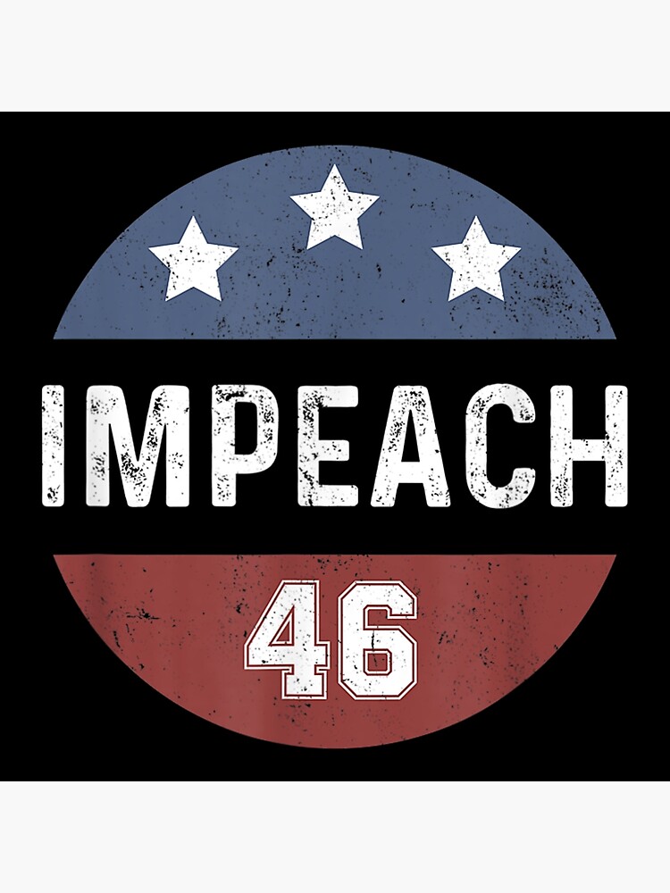 "Anti President Joe Biden Impeach 46 Pro America Flag DNC GOP" Poster ...