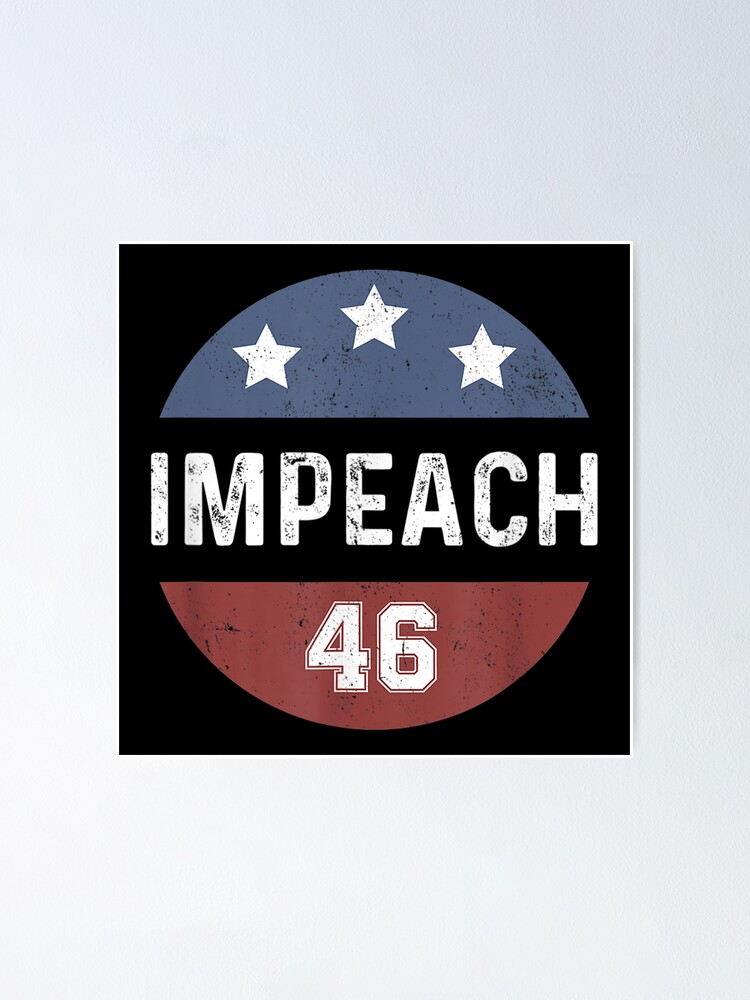 "Anti President Joe Biden Impeach 46 Pro America Flag DNC GOP" Poster ...