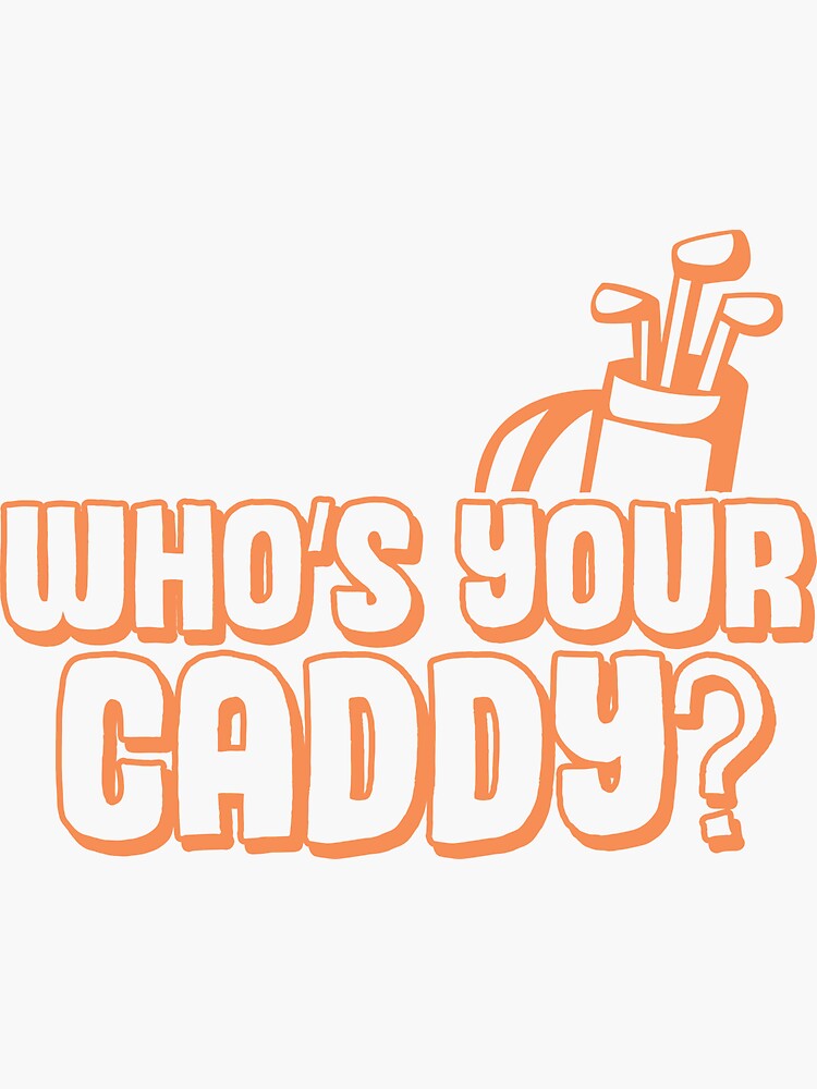 "Whos your caddy gift for a golfer caddies" Sticker for Sale by ...