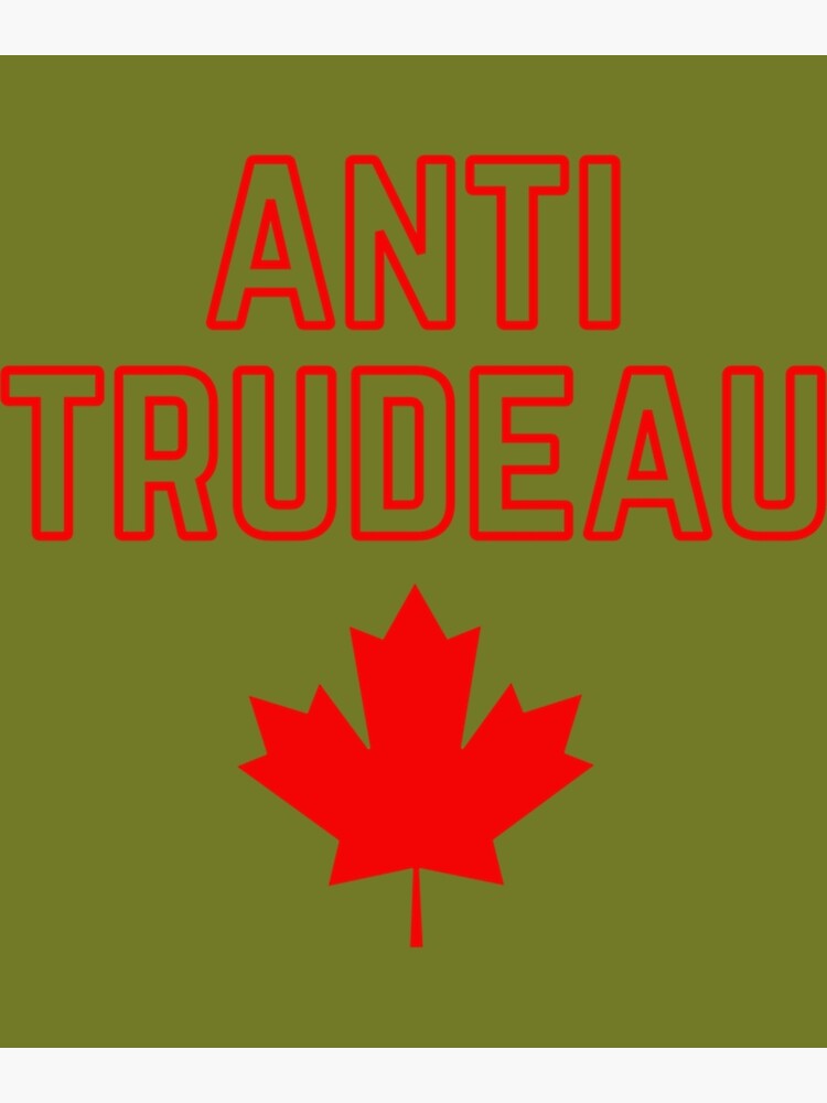 "anti trudeau go out canada Classic " Poster for Sale by allprintingca ...