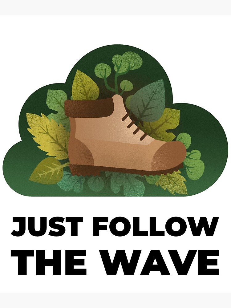 "JUST FOLLOW THE WAVE #15" Poster for Sale by necrOwns76 | Redbubble